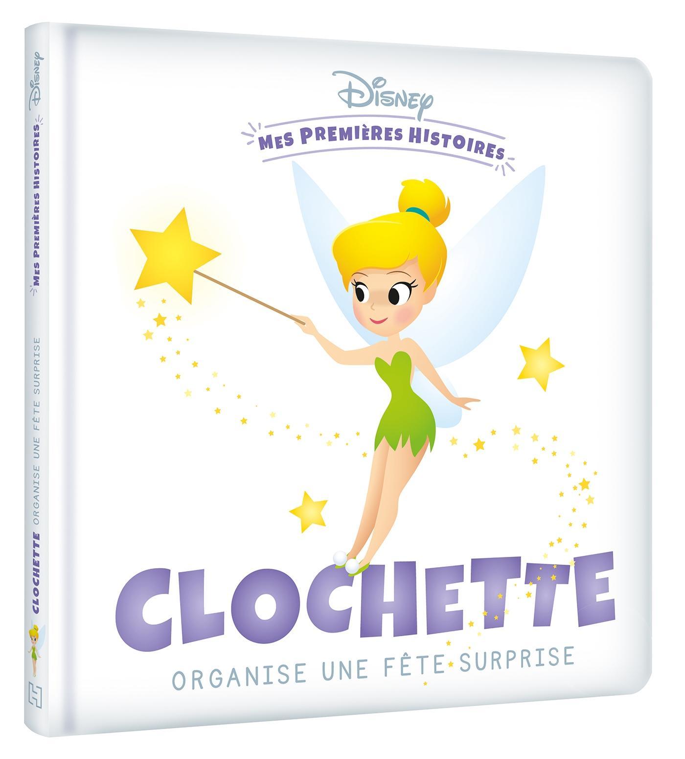 DISNEY - Mes Premières Histoires - Clochette organise une fête surprise ...